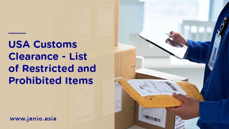 USA Customs Clearance - Restricted and Prohibited Items for Import - Janio