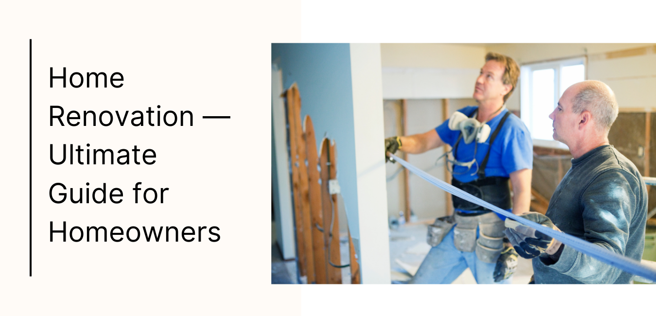 Home Renovation — Ultimate Guide for Homeowners