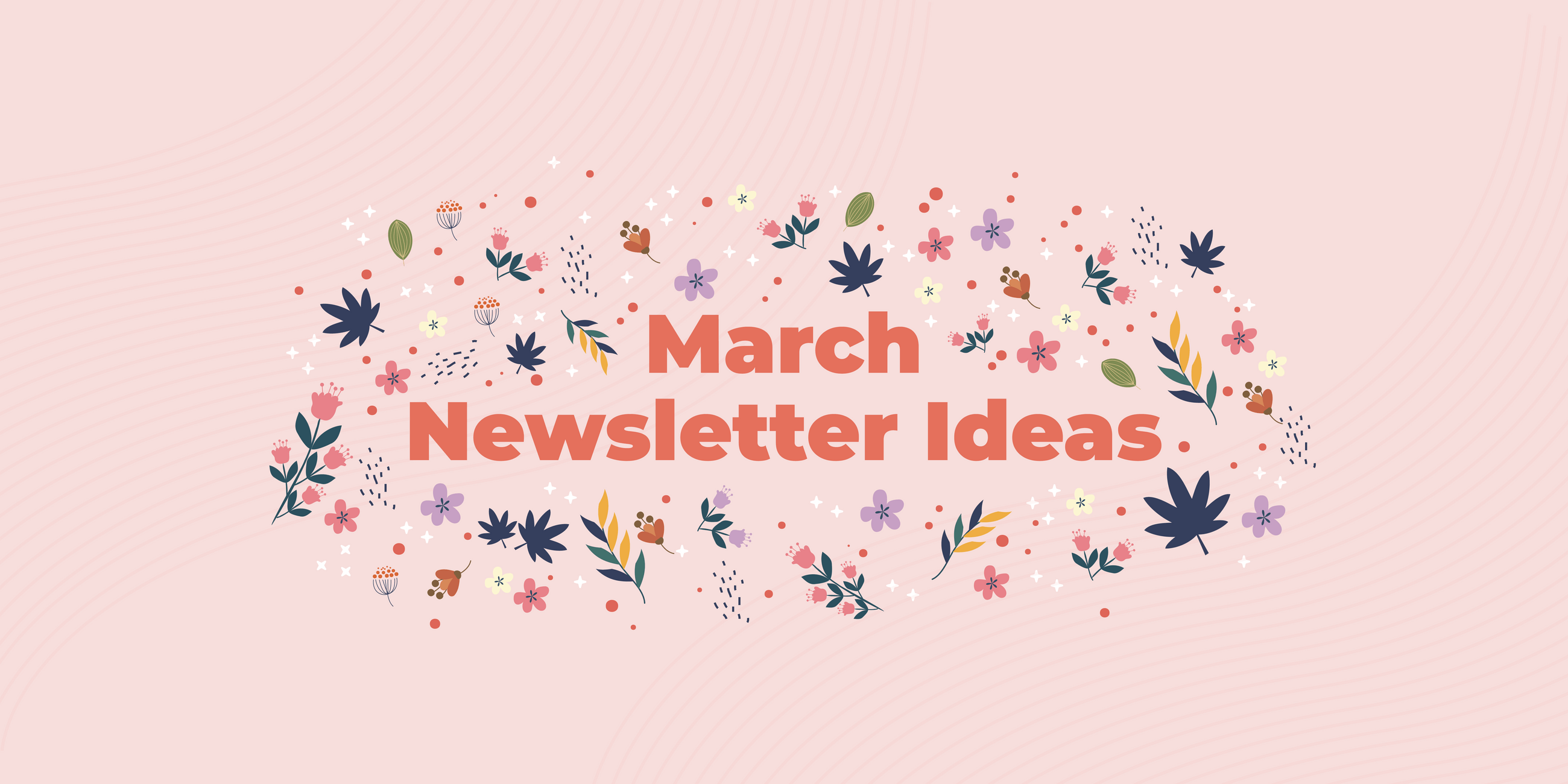 45+ March Newsletter Ideas For Your Marketing Campaings In 2025 | Mailmunch