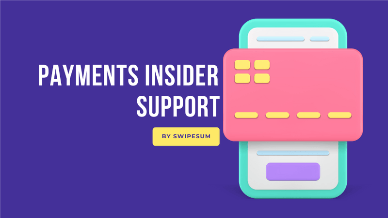 Guide to Payments Insider and Customer Support