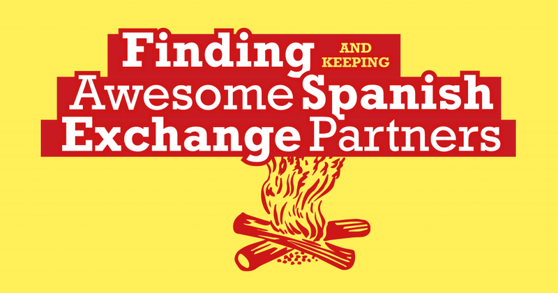 Finding (and Keeping) Awesome Spanish Exchange Partners