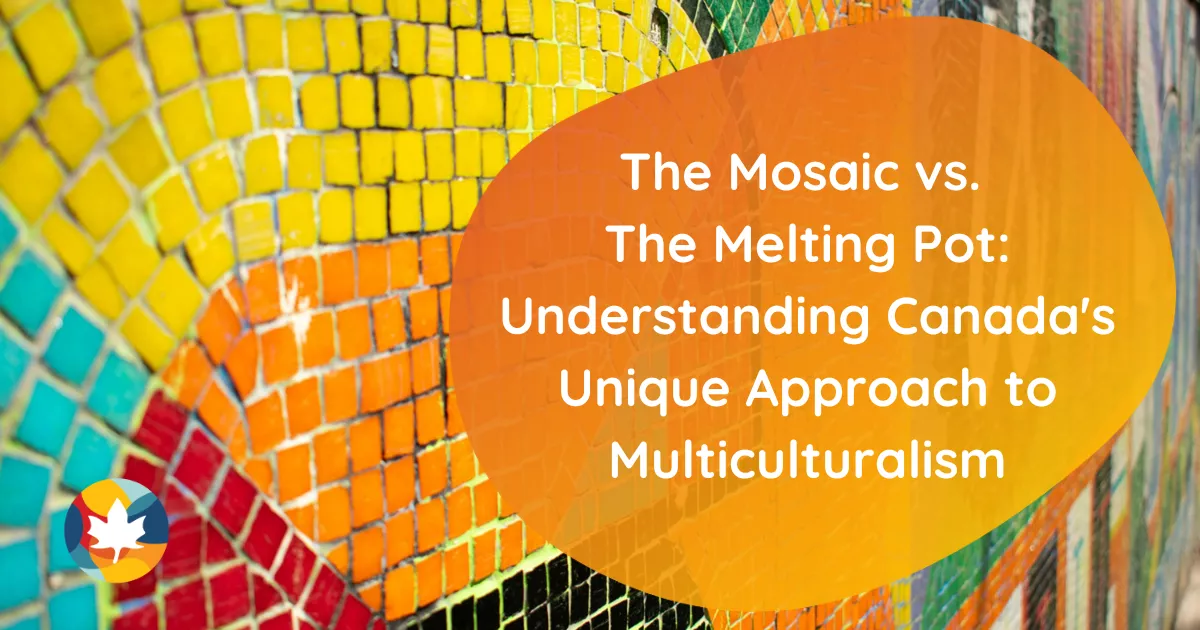 Blog: The Mosaic vs. The Melting Pot: Understanding Canada's Unique ...