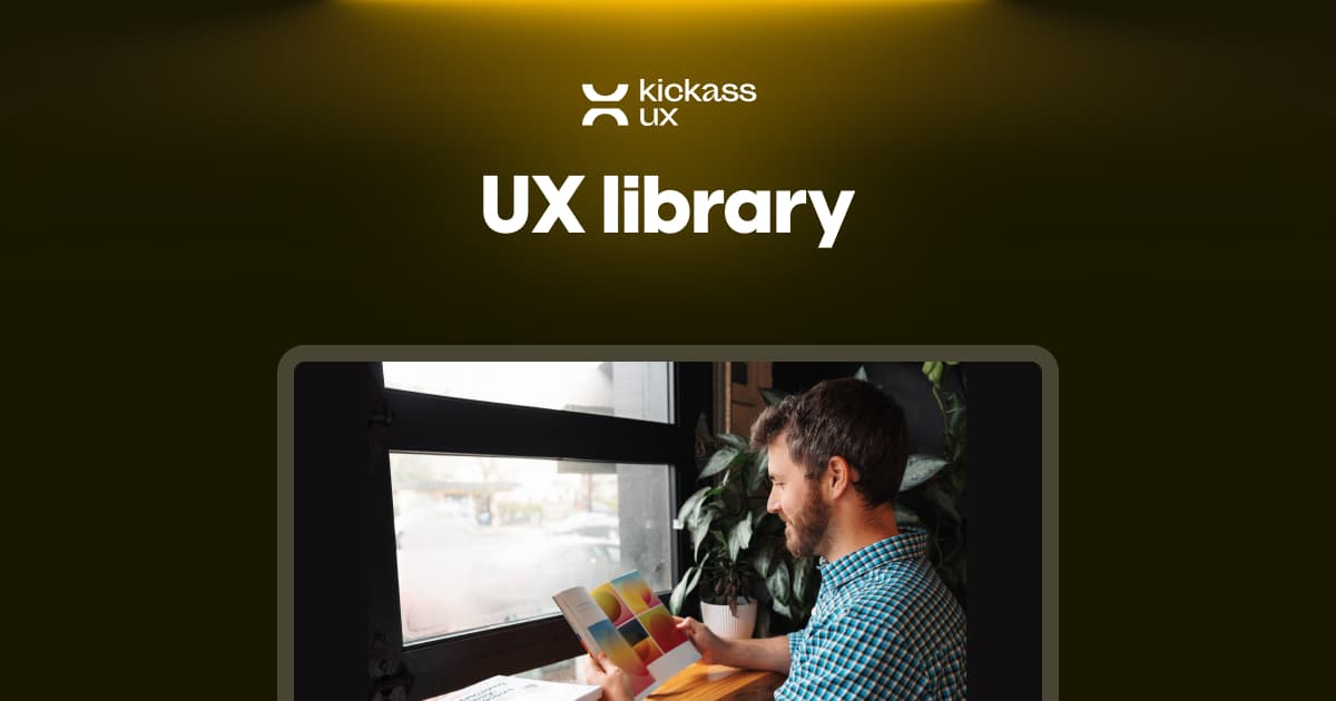 UX Library | Kickass UX
