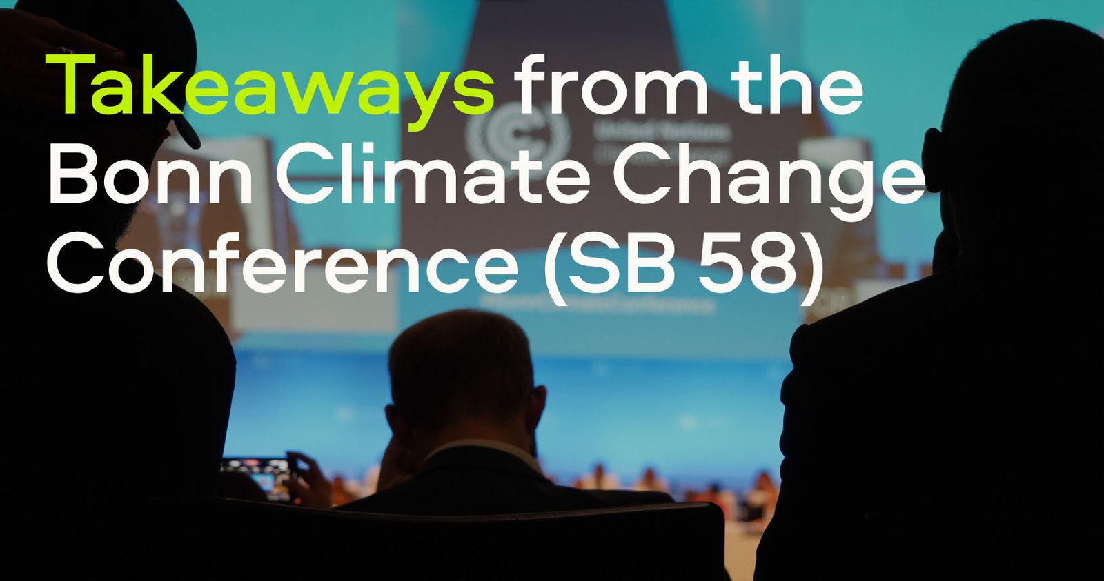 Takeaways from the Bonn Climate Change Conference (SB 58)