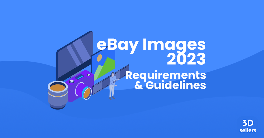 eBay Image Size Requirements 2023: Complete Product Photo Guide | 3Dsellers