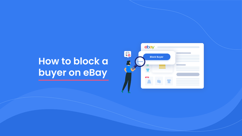 How to Block a Buyer on eBay | 3Dsellers