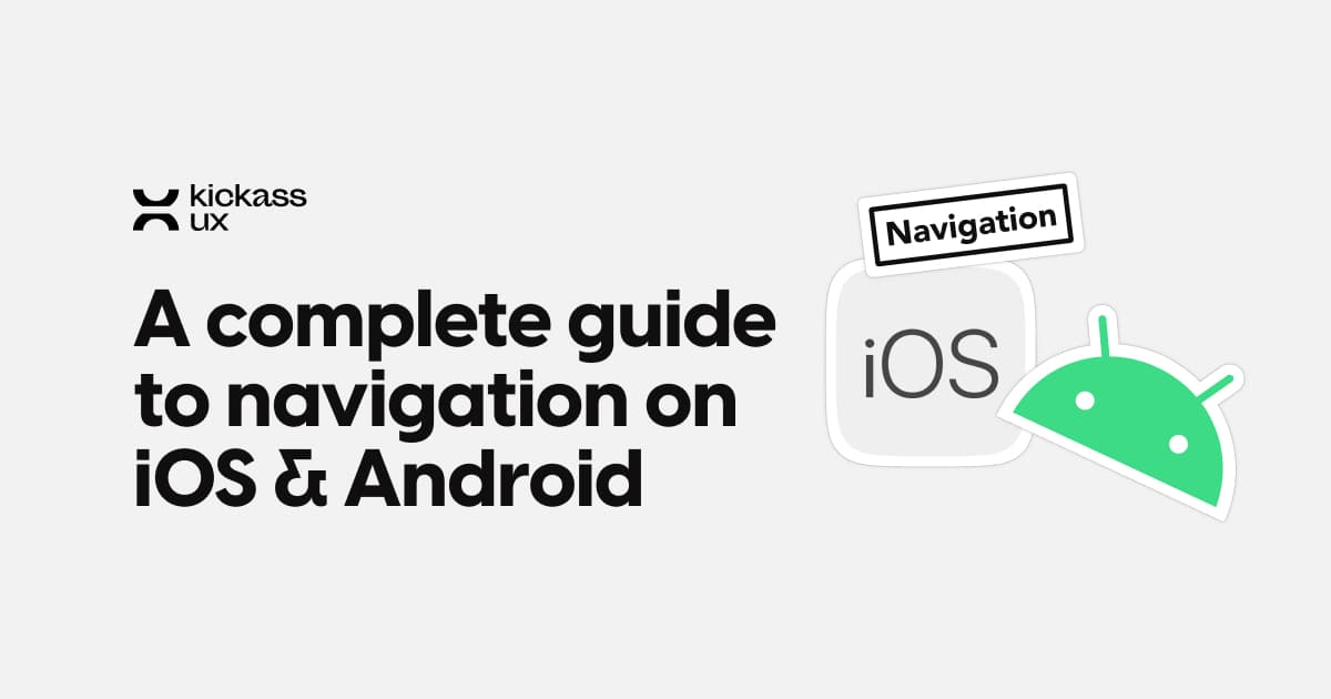 A complete guide to navigation on iOS & Android