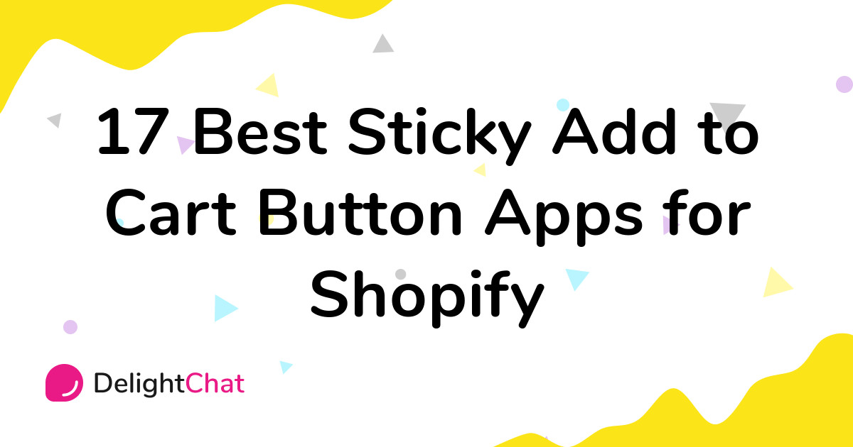 17 Best Sticky Add to Cart Button Apps for Shopify in 2025