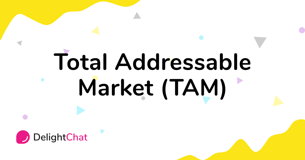 Total Addressable Market (TAM) - Ecommerce Glossary
