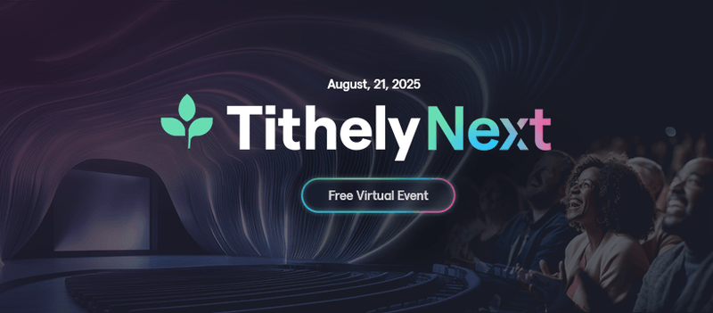 Tithely NEXT 2025 | Church Management Software Reimagined | Tithely