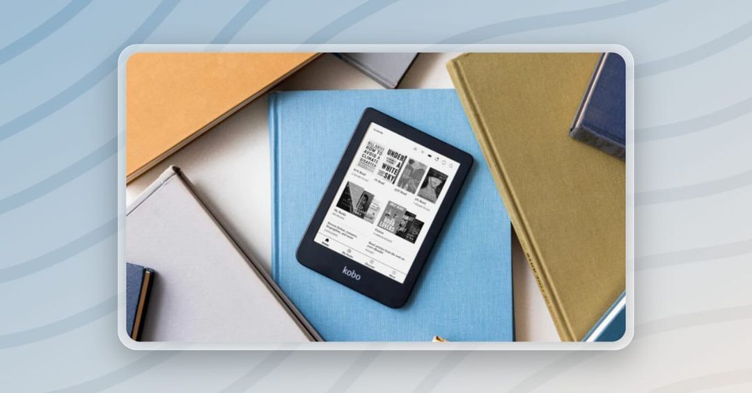 Hands-on Review: What's the Best Kobo E-reader?