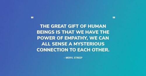 63 Best Empathy Quotes from Empaths & World Changers