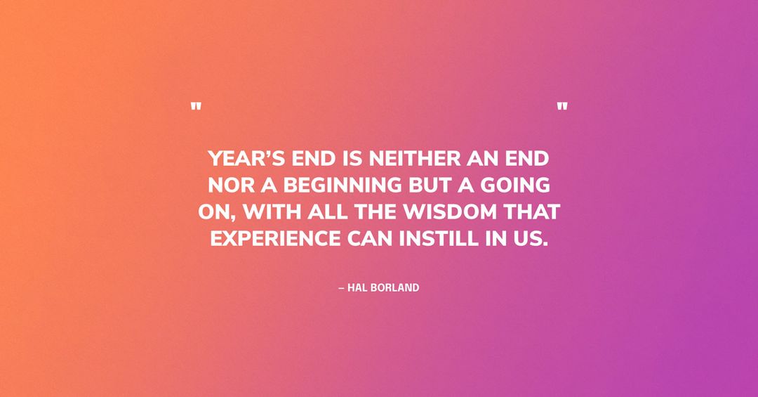 61 End of the Year Quotes To Inspire Reflection