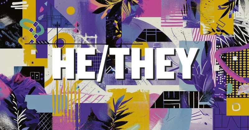He/They Pronouns Meaning: What To Know