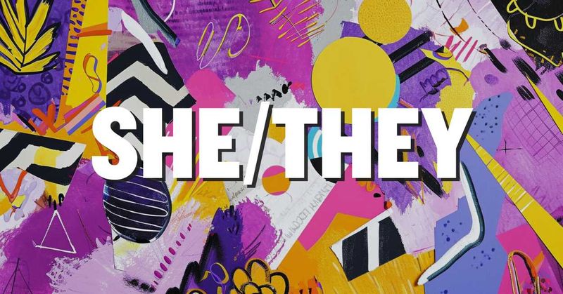 She/They Pronouns Meaning: What To Know