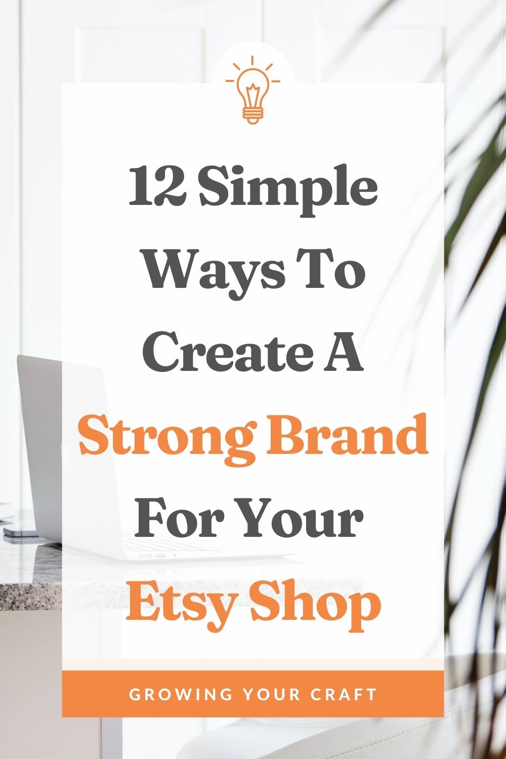 12 Simple, Inexpensive Ways To Create A Strong Brand For Your Etsy Shop