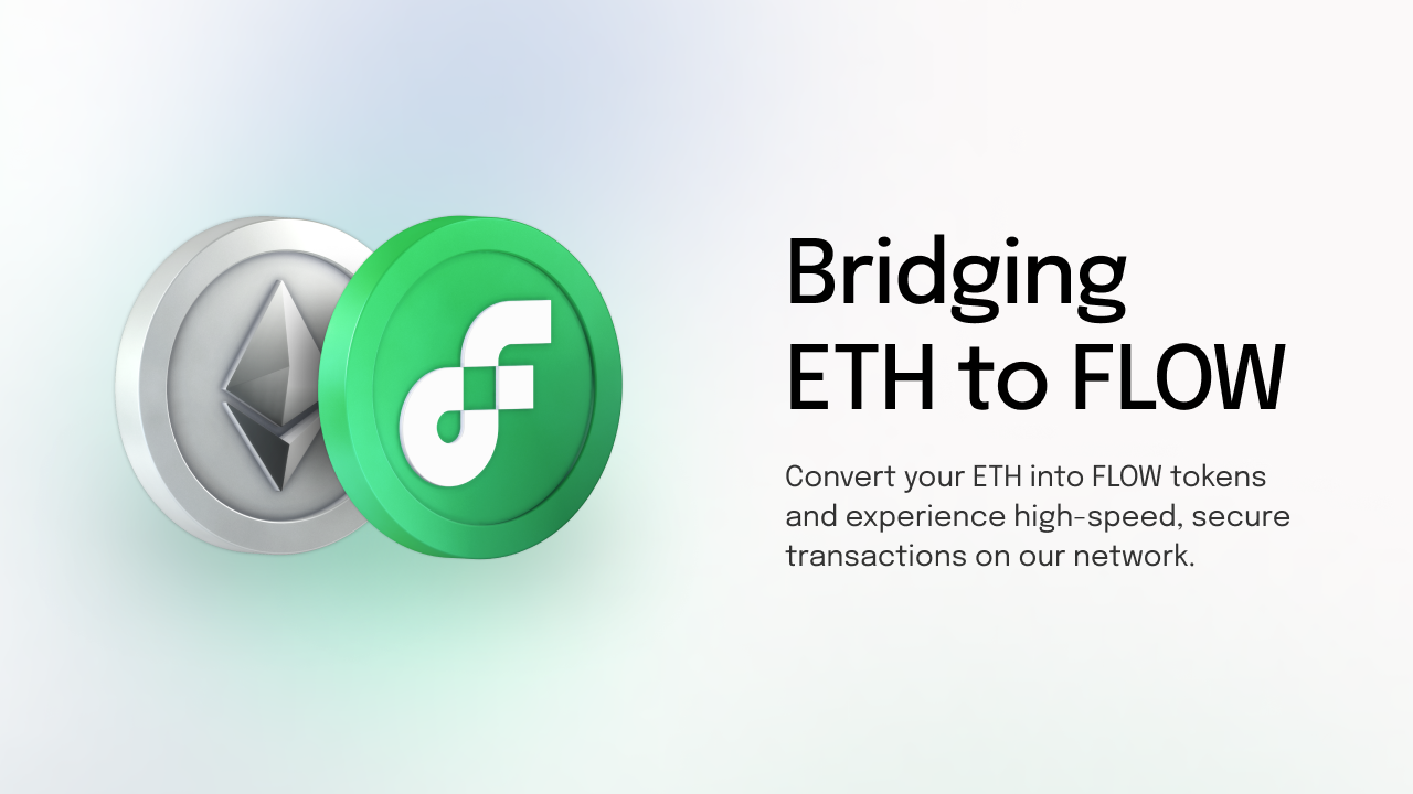 ETH Bridge to FLOW | Seamless Ethereum Integration with Flow
