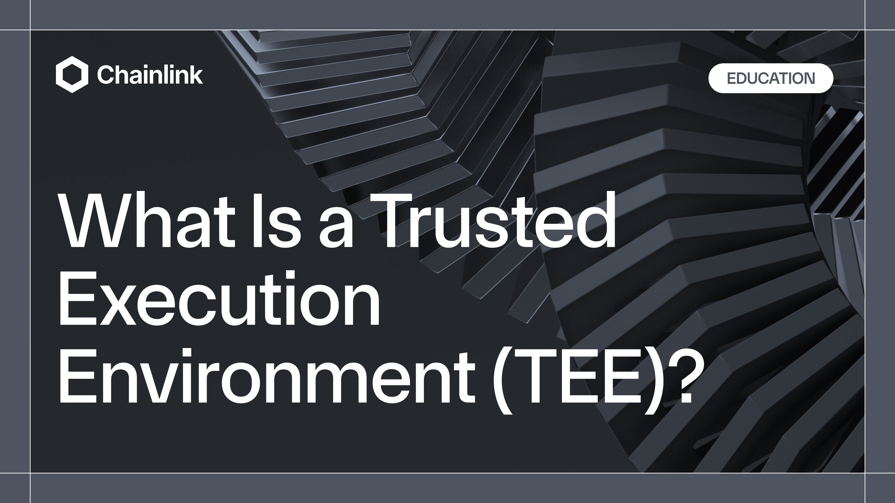 What Is a Trusted Execution Environment (TEE)? | Chainlink