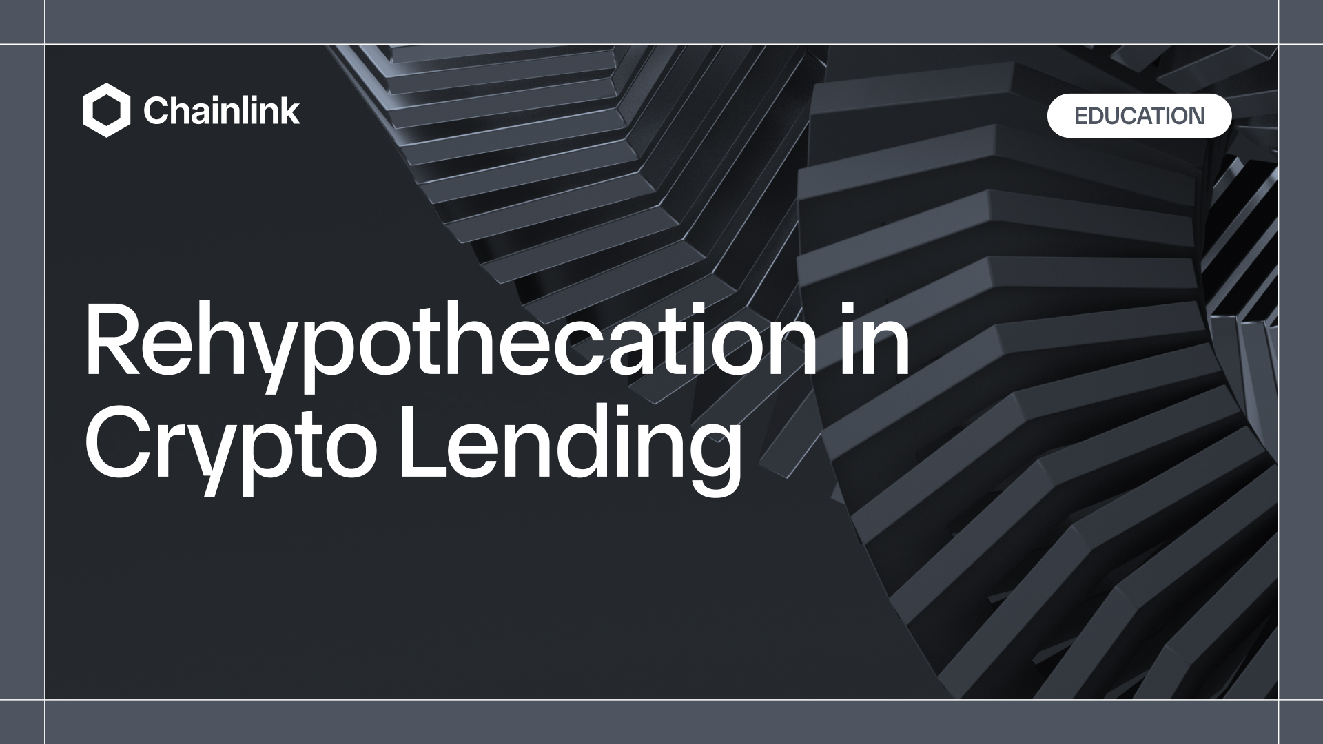 Rehypothecation in Crypto Lending | Chainlink
