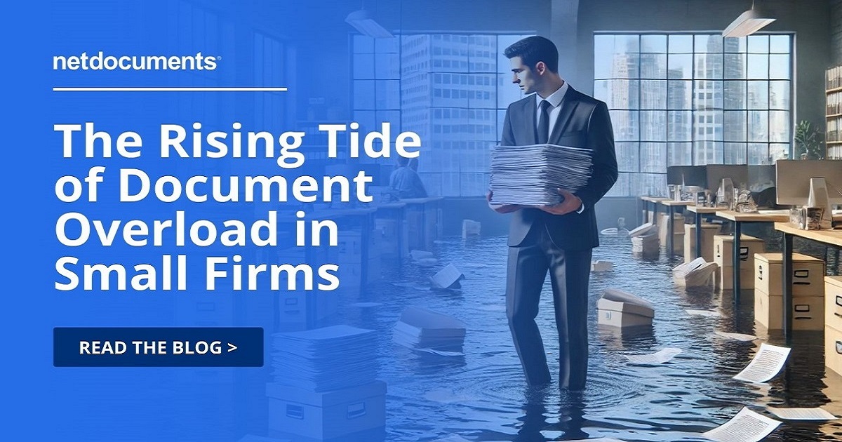 The Rising Tide of Document Overload in Small Firms | NetDocuments