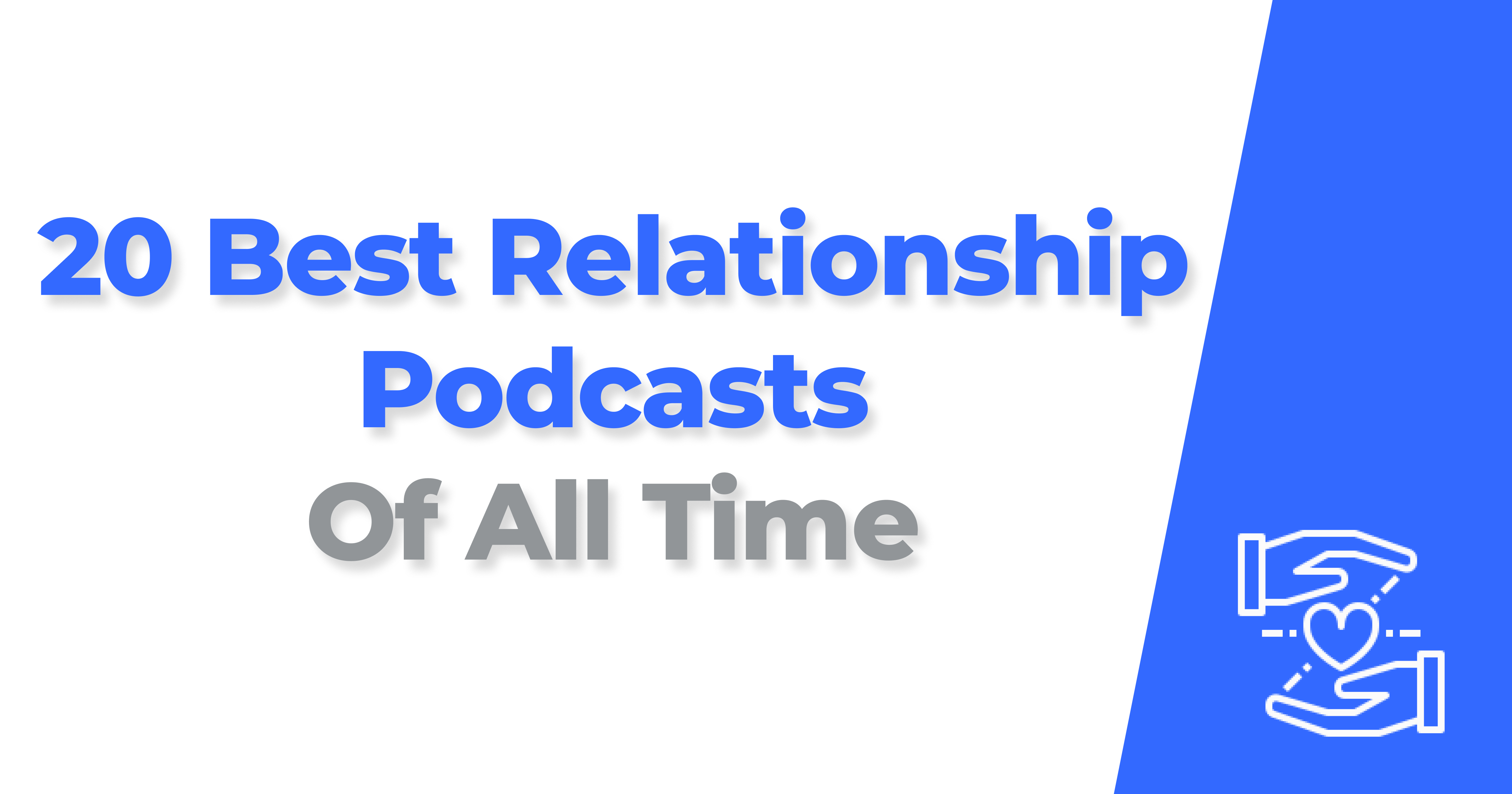 20 Best Relationship Podcasts Of All Time