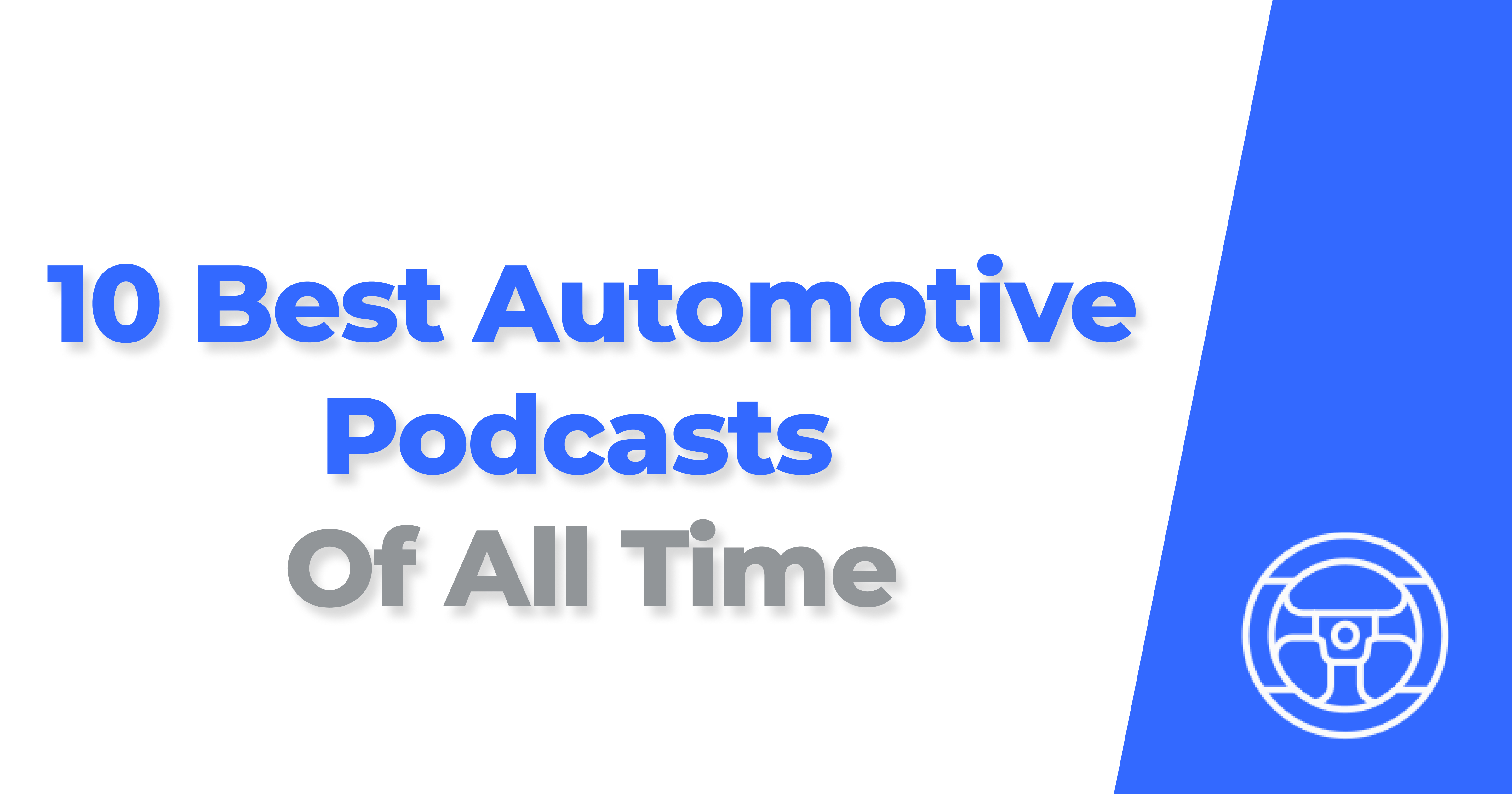 10 Best Automotive Podcasts Of All Time