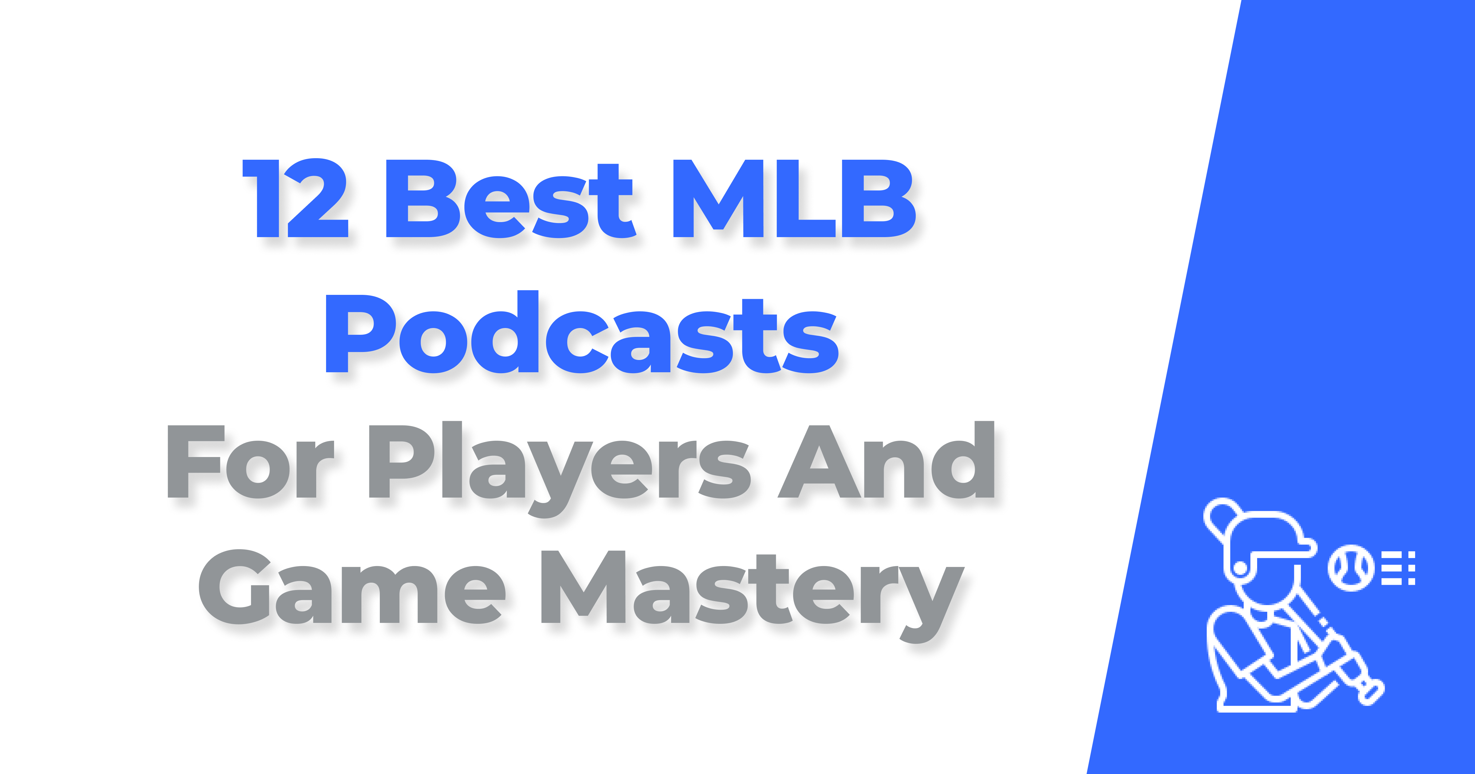 12 Best MLB Podcasts For Players And Game Mastery