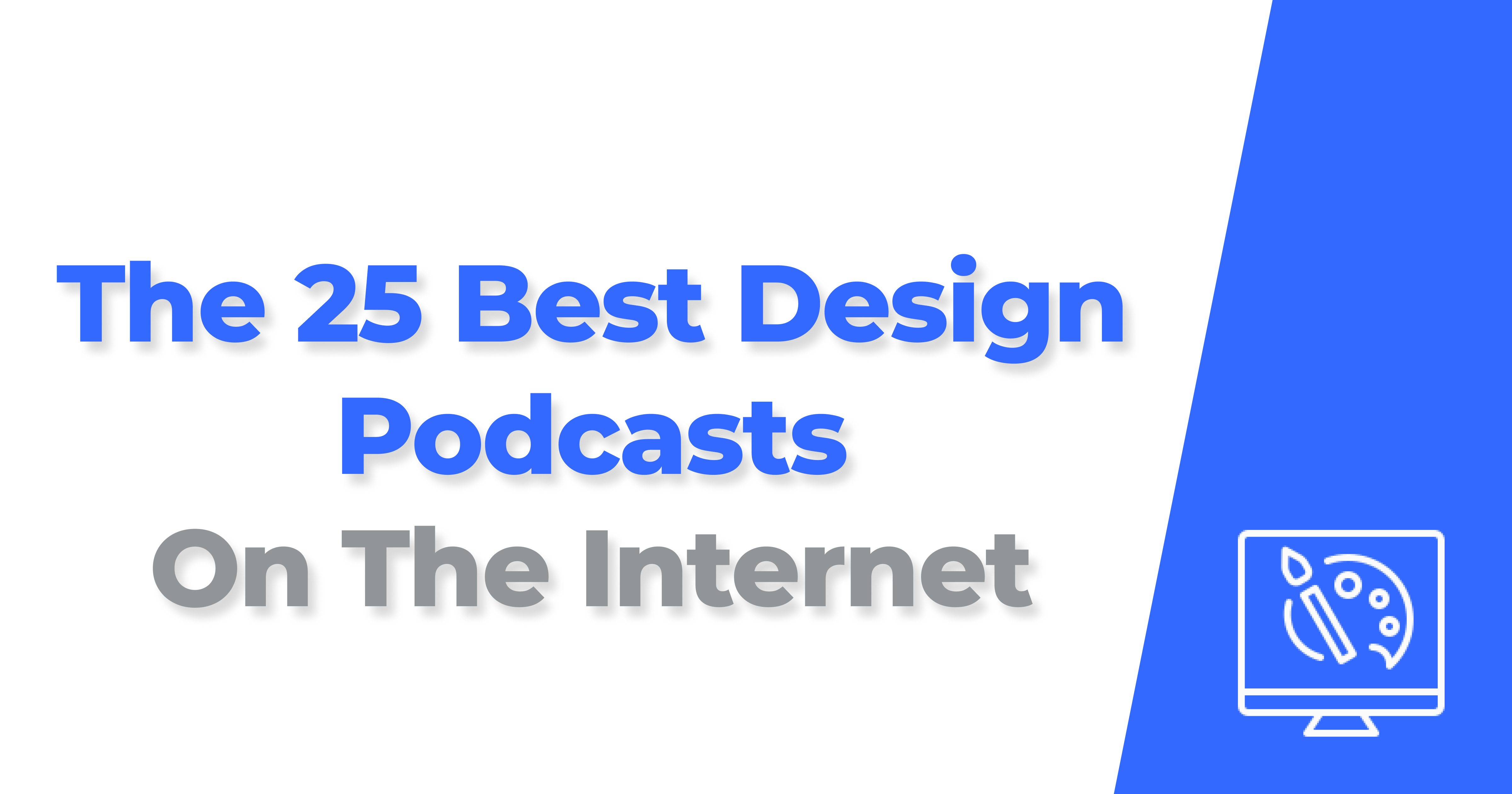 The 25 Best Design Podcasts On The Internet