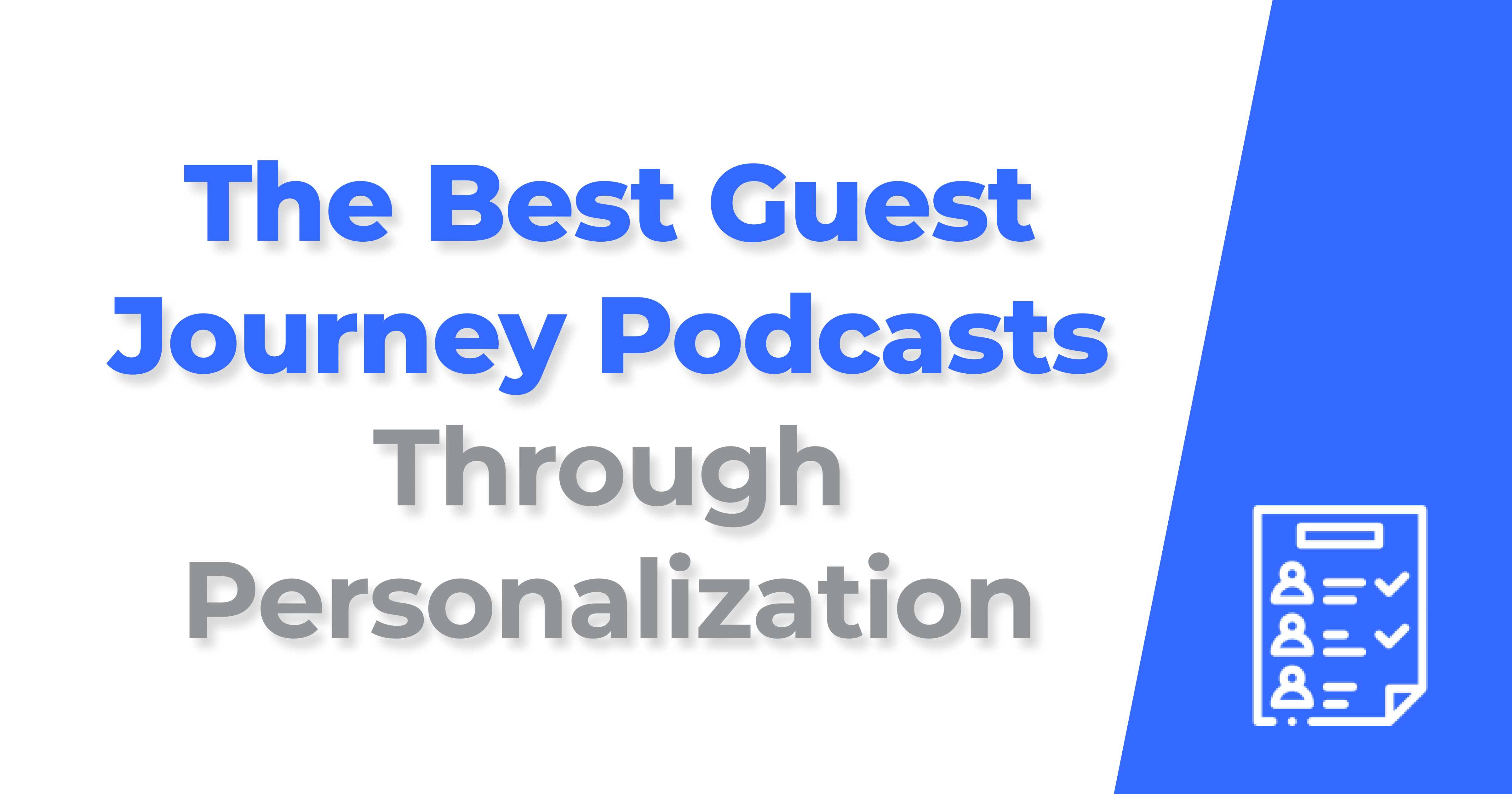 The 12 Best Guest Journey Podcasts Through Personalization