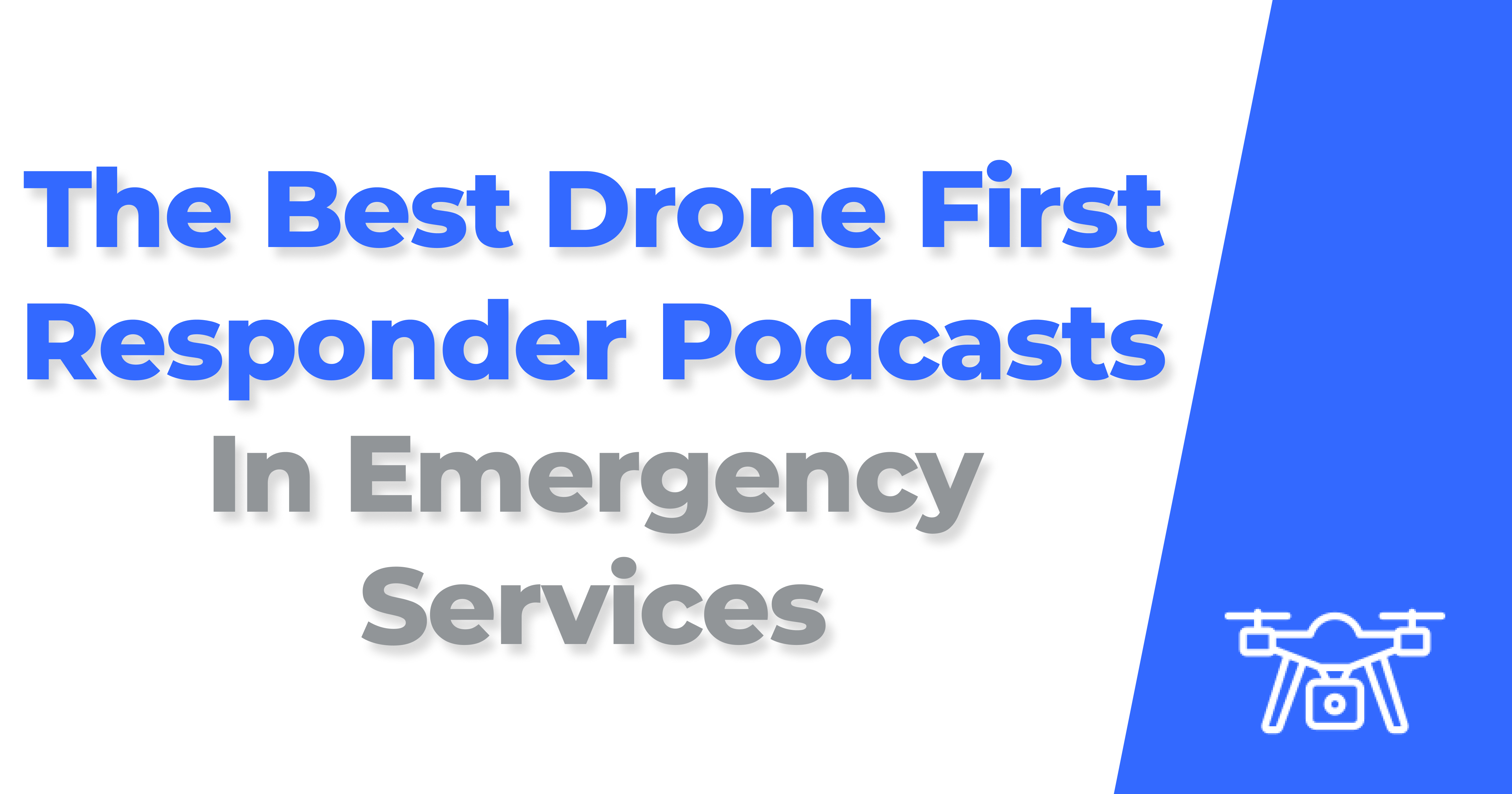 The 12 Best Drone First Responder Podcasts In Emergency Services