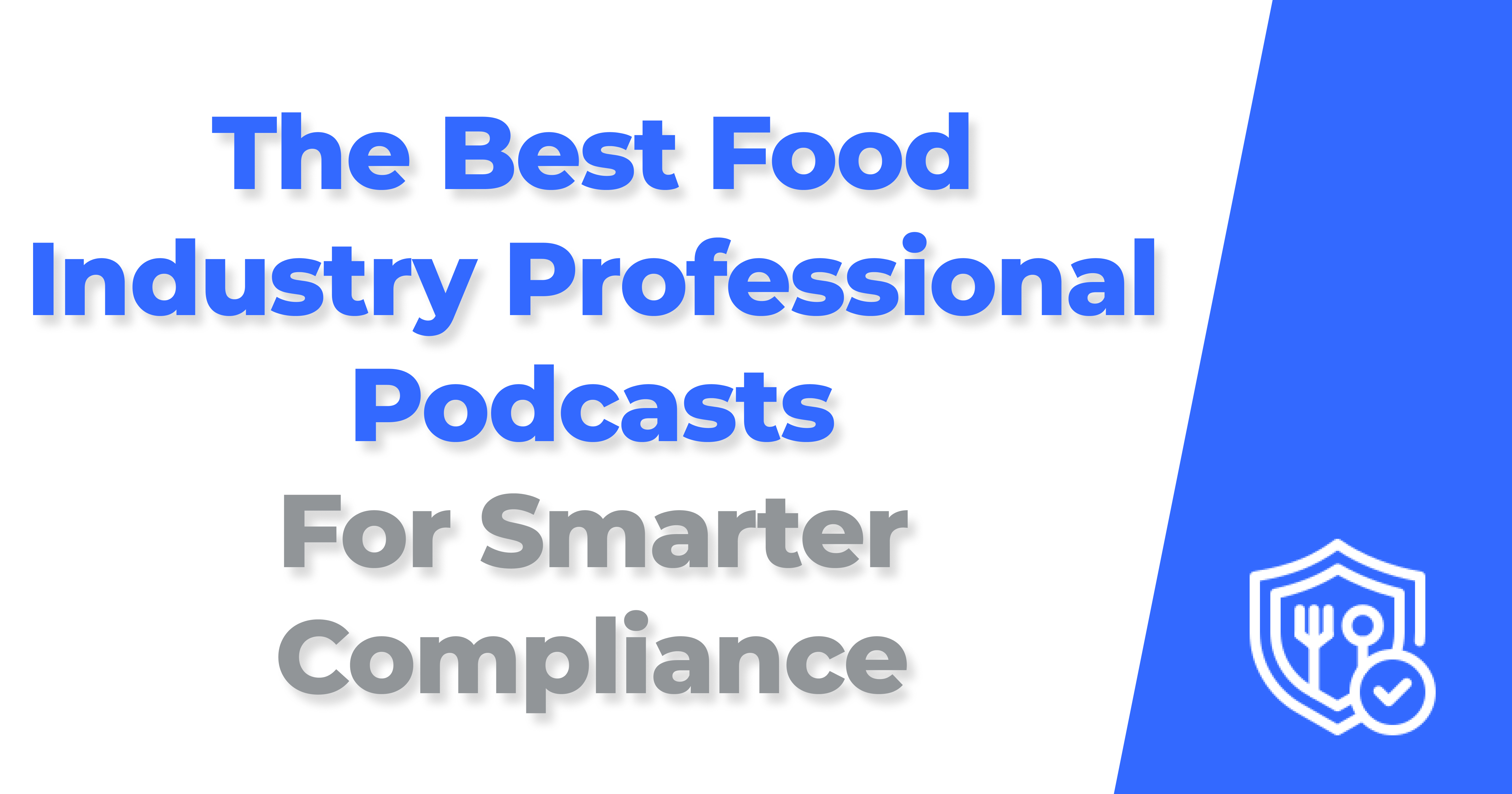 The 13 Best Food Industry Professional Podcasts For Smarter Compliance