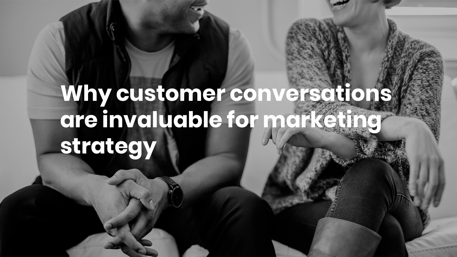 Why customer conversations are invaluable for marketing strategy Untold ...