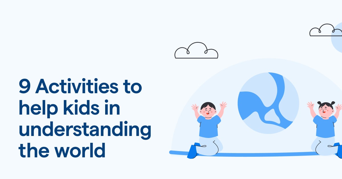 EYFS Focus: 9 Activities To Help Kids Understand The World