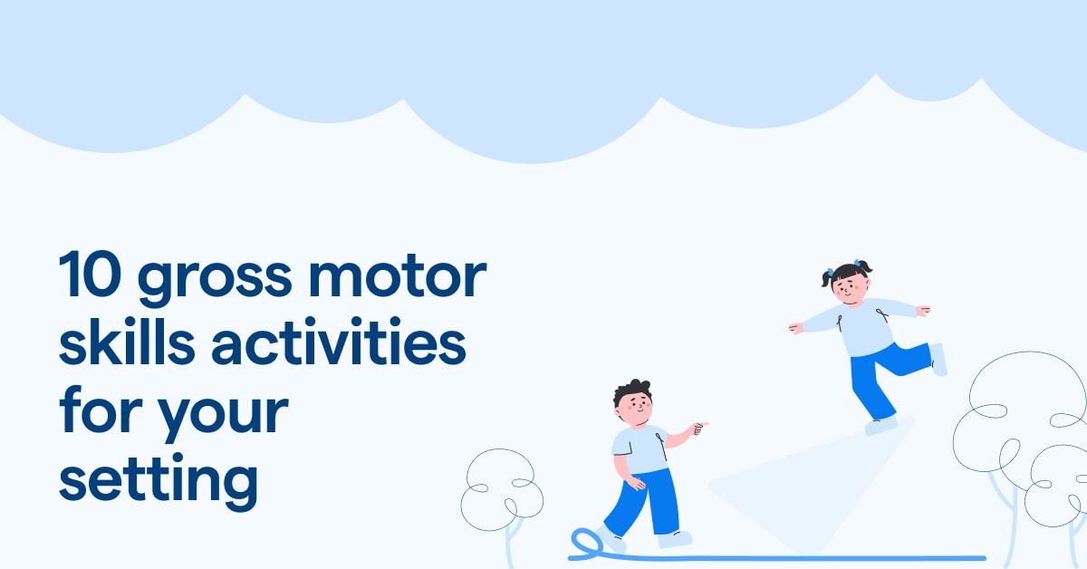 10 Gross Motor Skills Activities For Your Setting | Famly