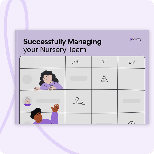 Free Guide: How to Successfully Manage Your Nursery Team | Famly