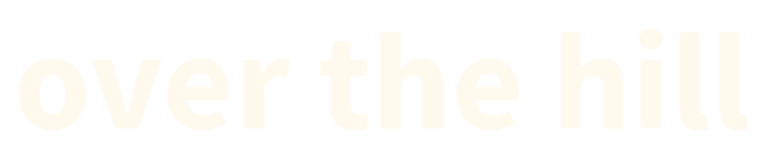 over the hill