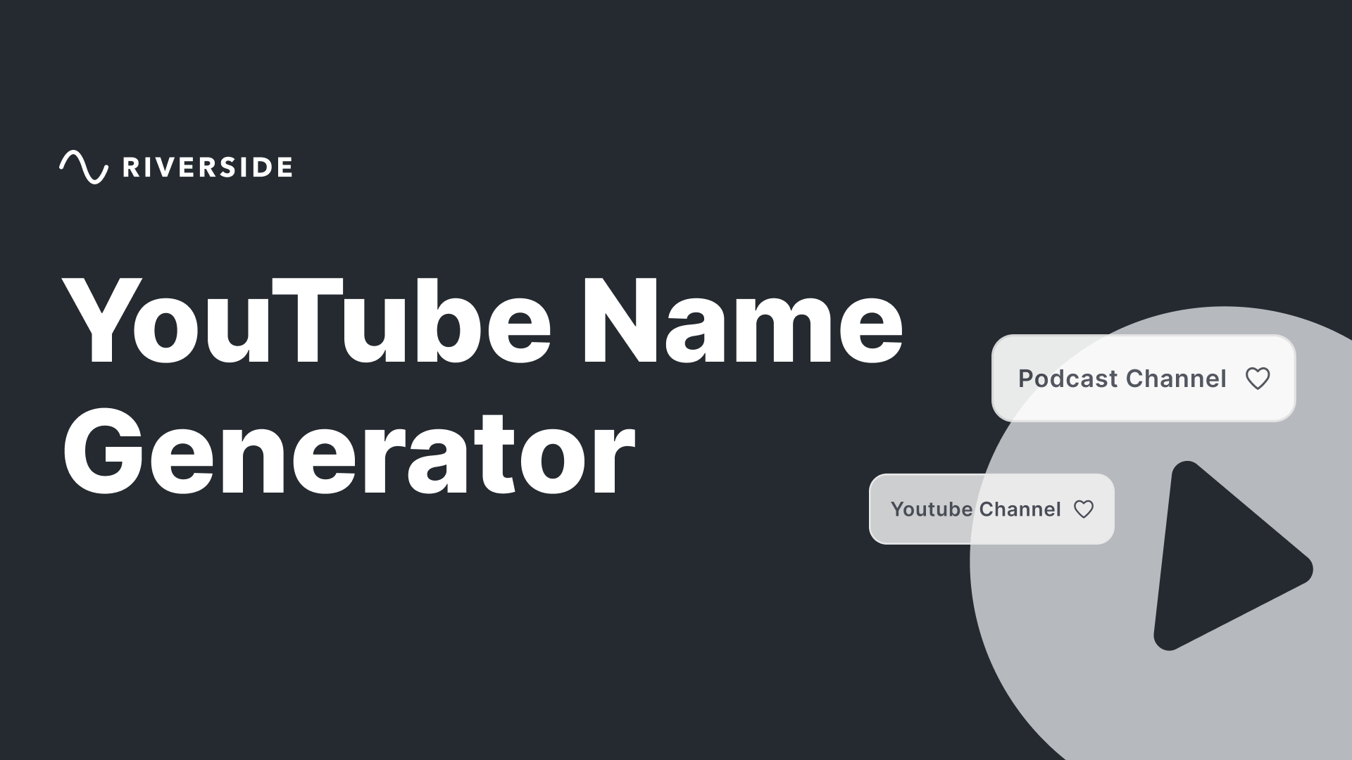 YouTube Name Generator, AI-Powered | For Free - Riverside.fm