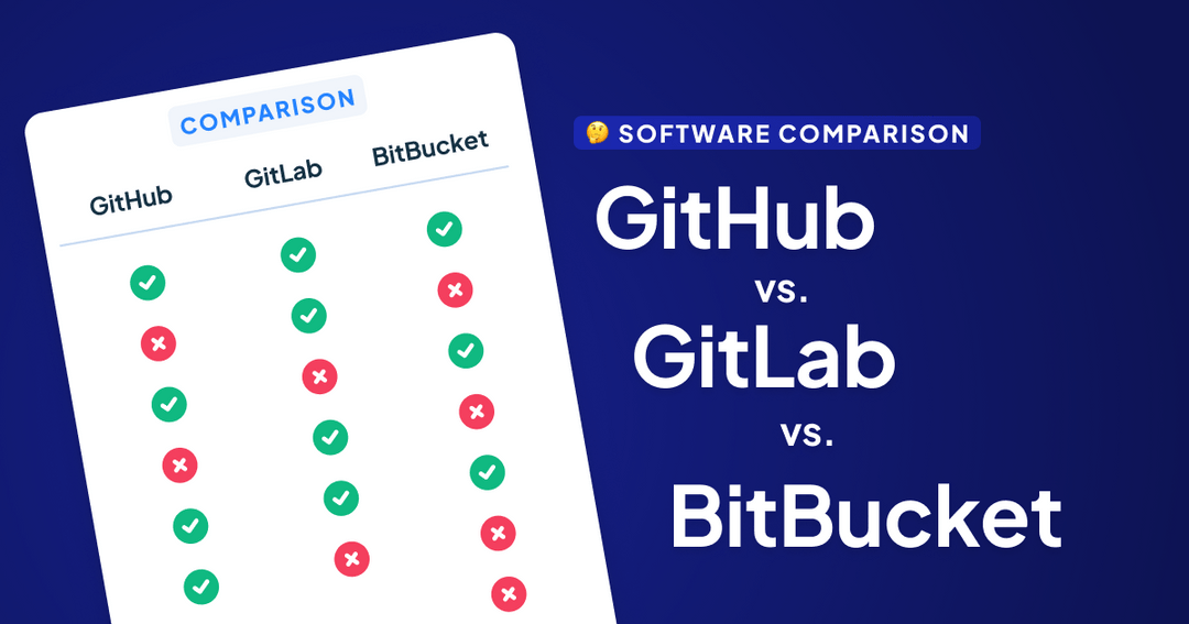 GitHub vs GitLab vs BitBucket: Key Differences & Feature Comparison