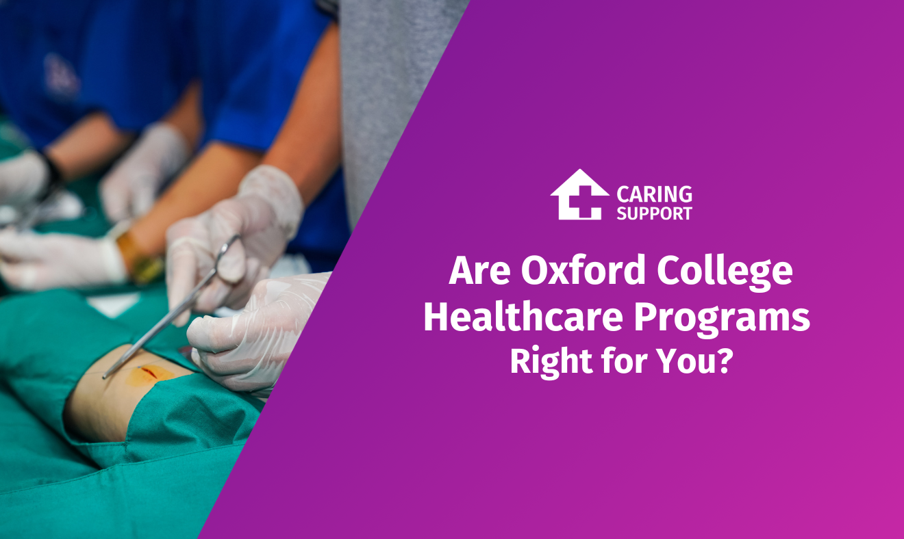 Are Oxford College Healthcare Programs Right for You? | Caring Support