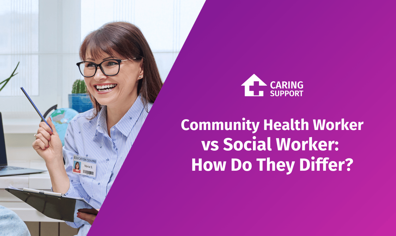 Community Health Worker vs Social Worker: How Do They Differ? | Caring ...