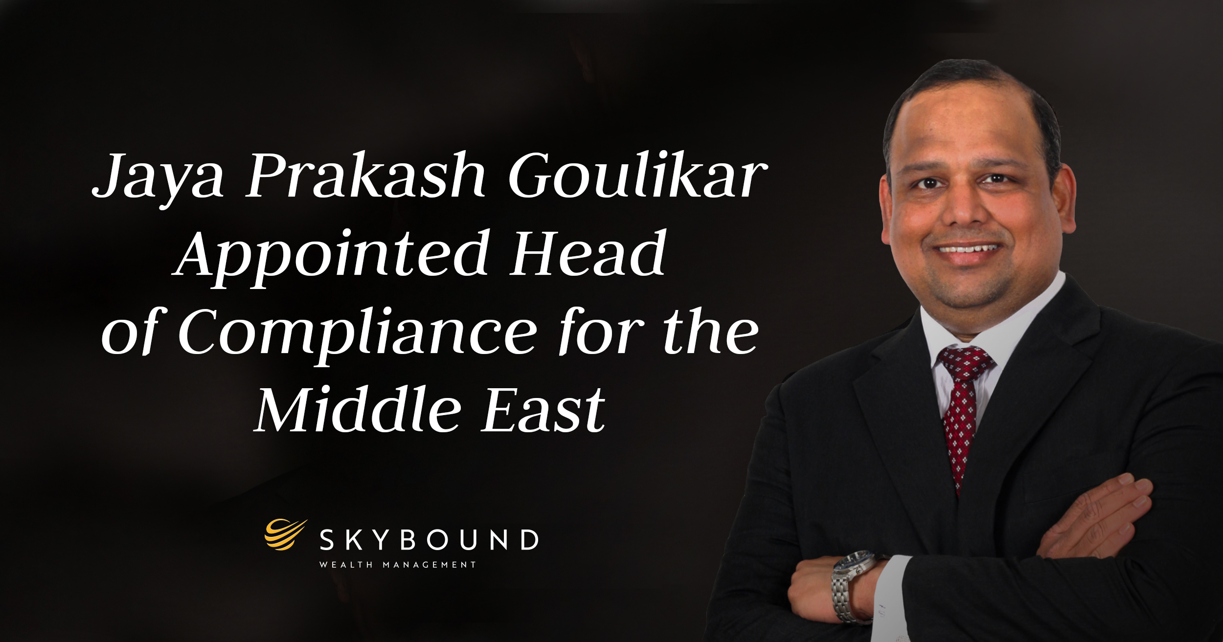 Skybound Wealth Appoints Jaya Prakash Goulikar as Head of Compliance ...