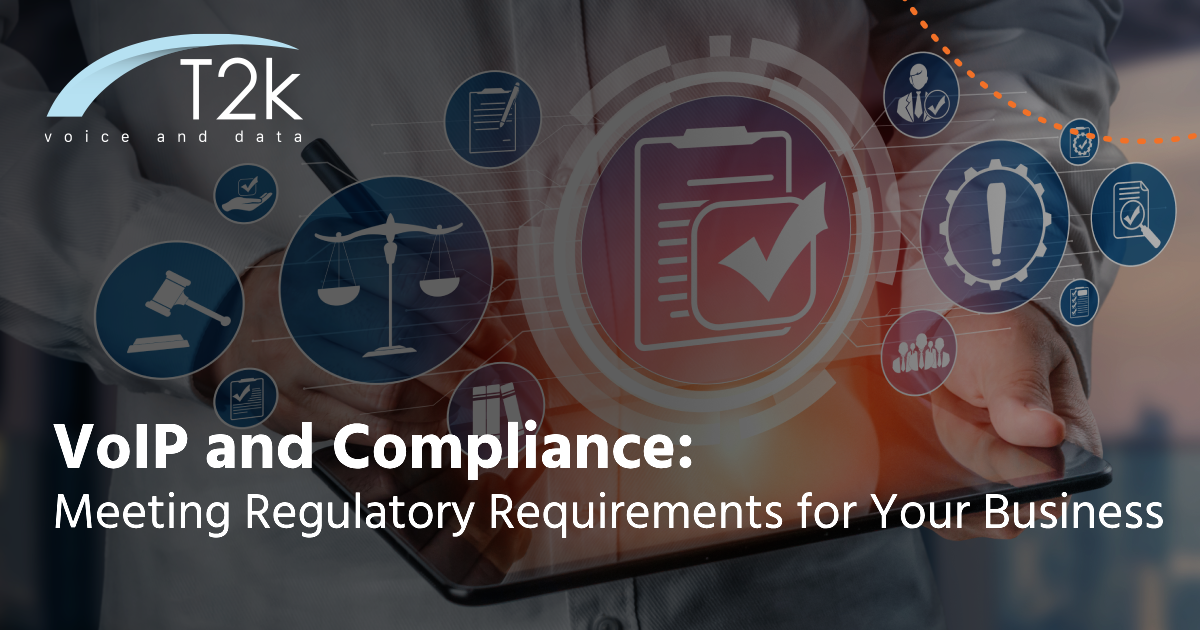 VoIP and Compliance: Meeting Regulatory Requirements for Your Business