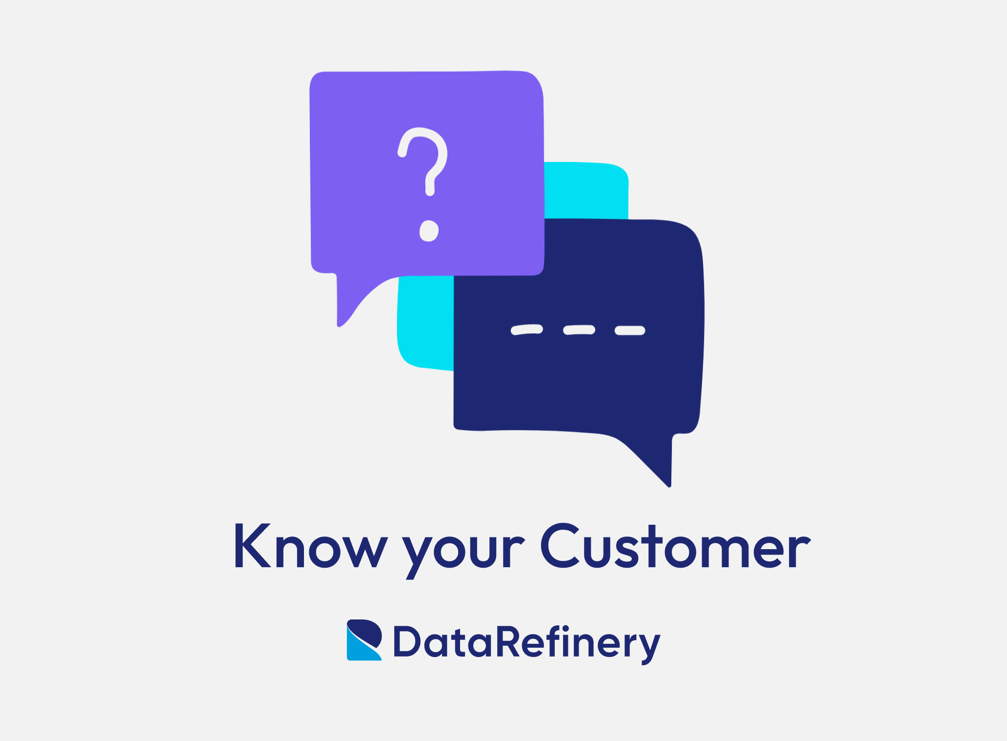 Know your Customer | The Data Refinery