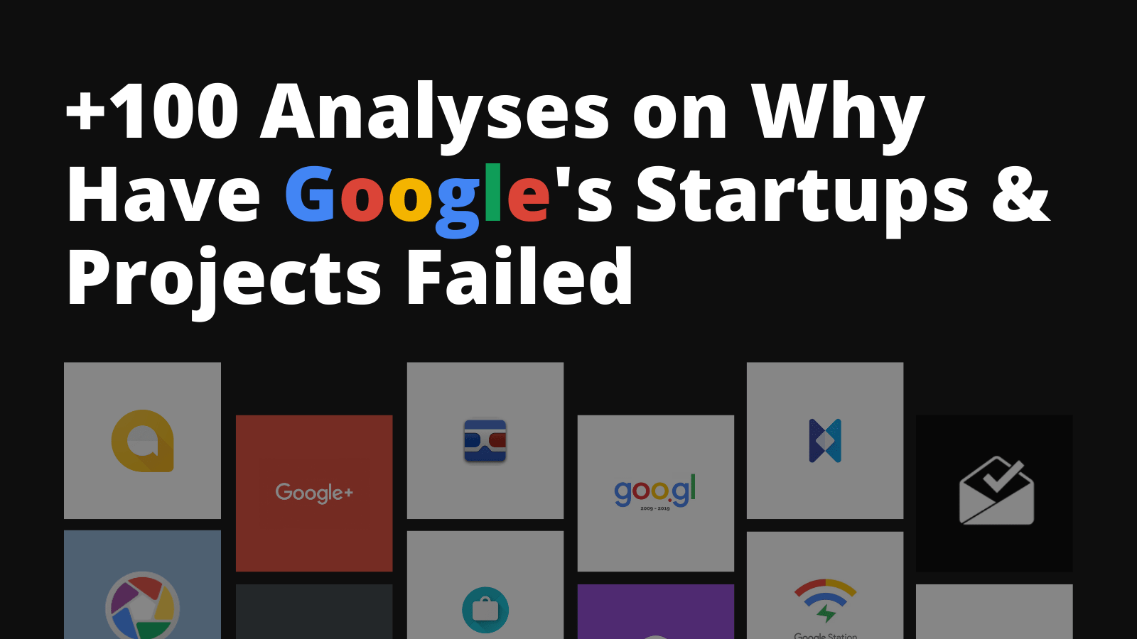 Google Cemetery: Learn from Google's +100 Failures