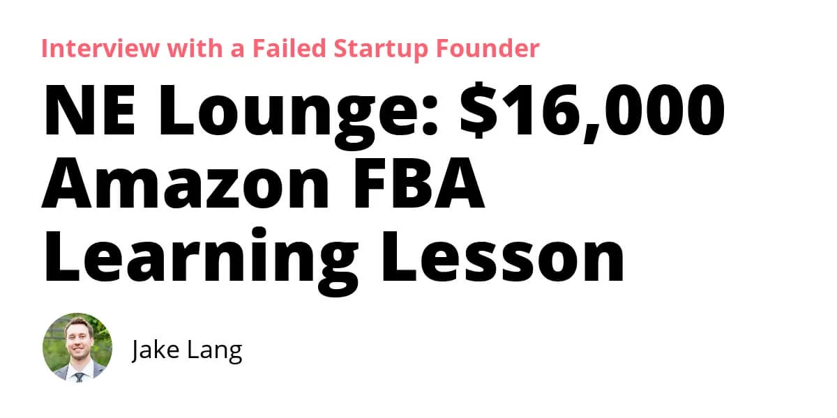 NE Lounge: $16,000 Amazon FBA Learning Lesson