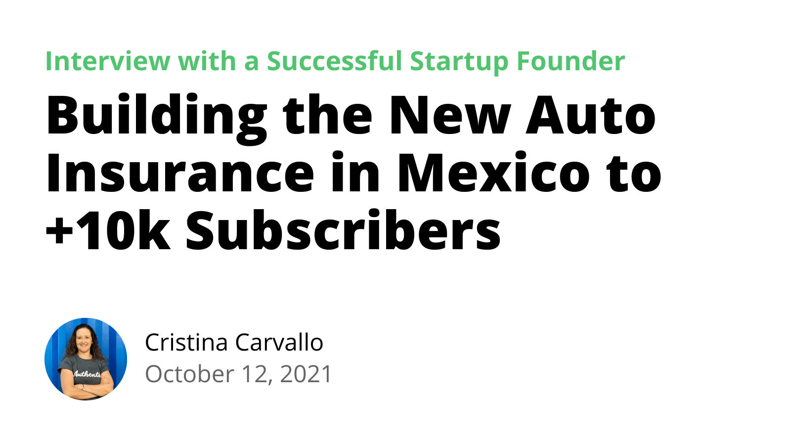 Building the New Auto Insurance in Mexico to +10k Subs