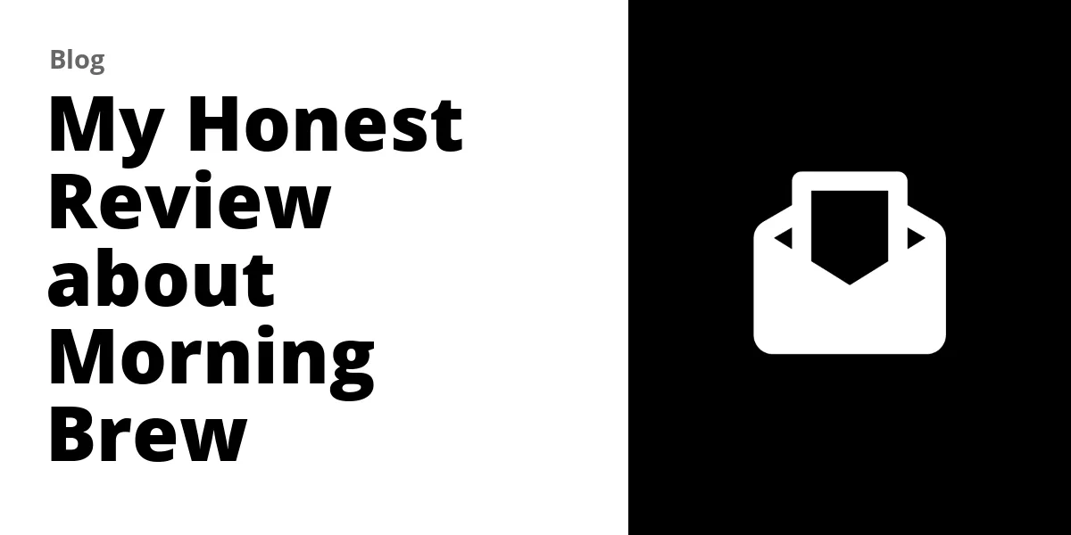 My Honest Review about Morning Brew