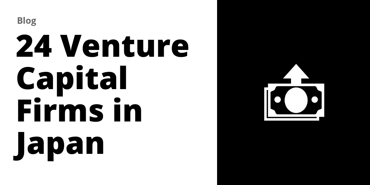 Top 24 Venture Capital Firms in Japan in 2024