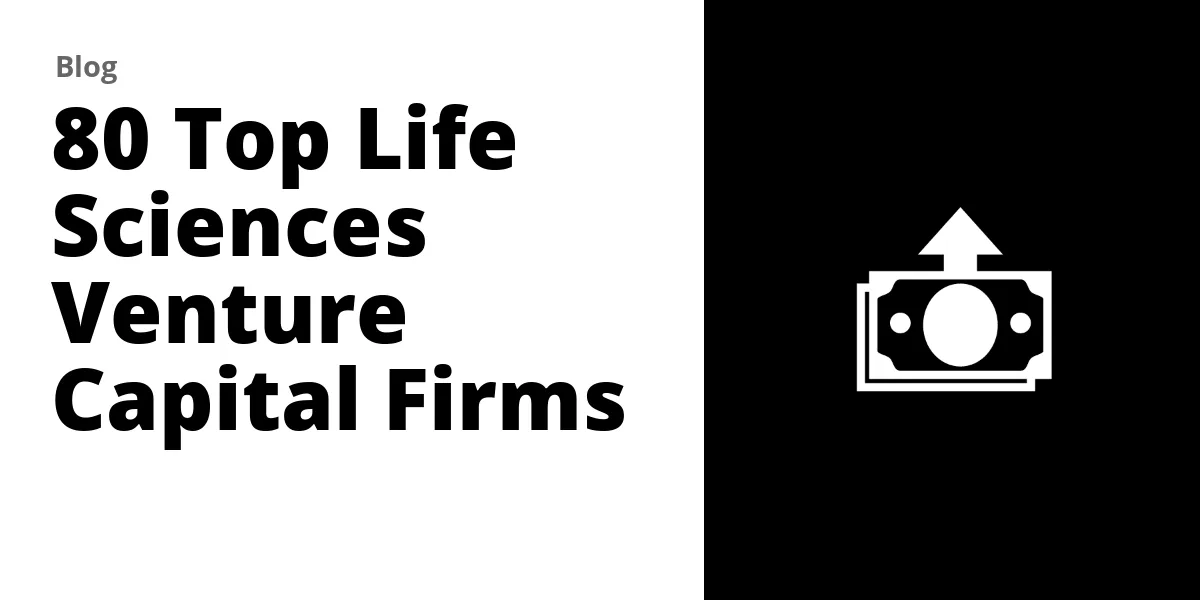 Top 80 Life Sciences Venture Capital Firms in 2024