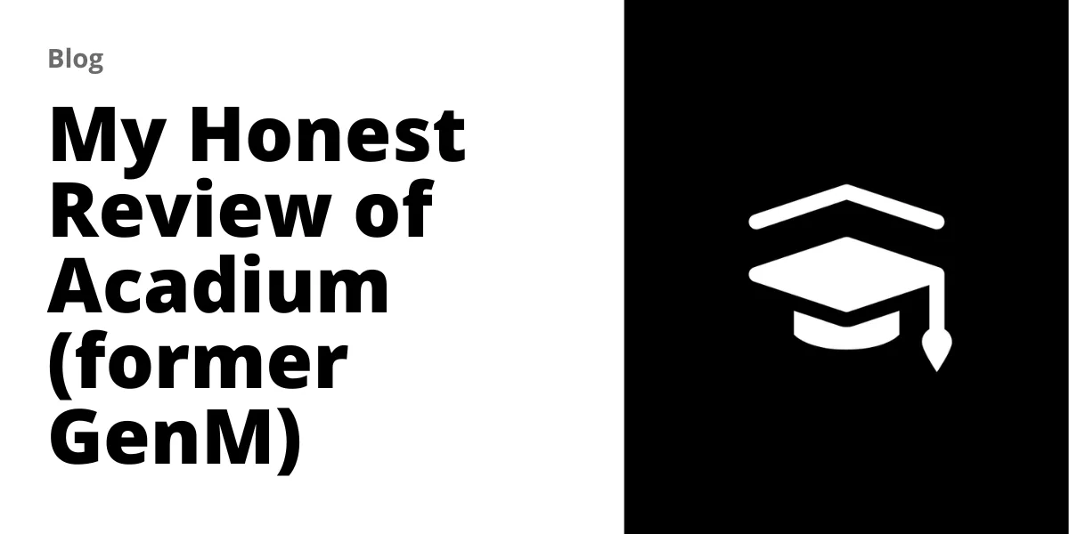 My Honest Review of Acadium (former GenM)